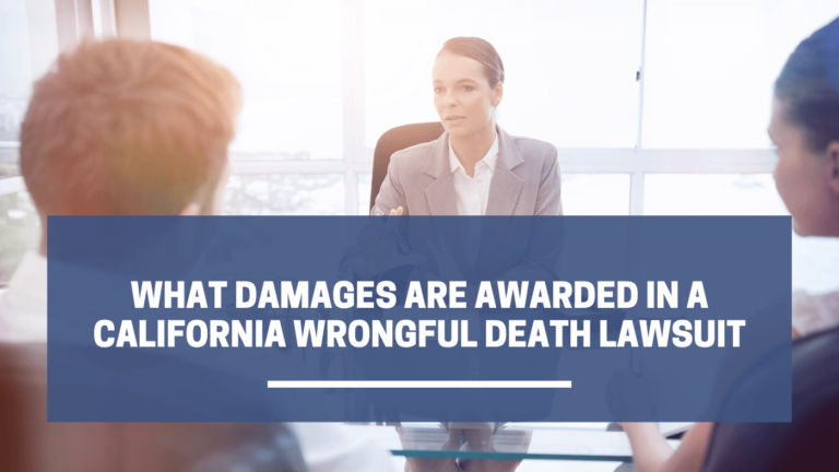What Damages Are Awarded in a California Wrongful Death Lawsuit?